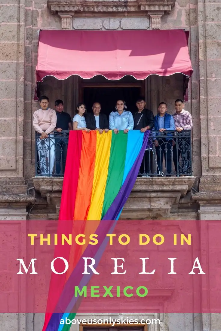 Things To Do In Morelia: Michoacán's Glorious Capital
